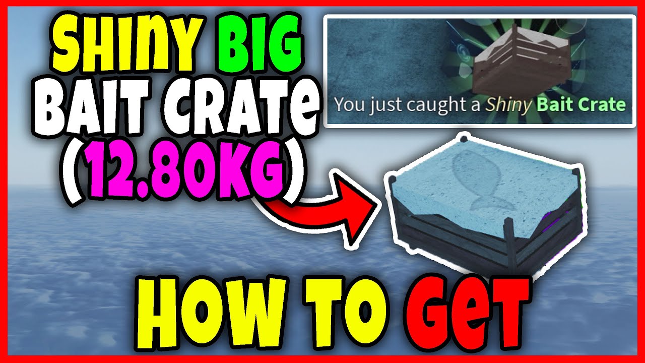 SHINY BIG BAIT CRATE 12,8 KG - HOW TO GET EASILY & FAST [FISCH] - Roblox - YouTube