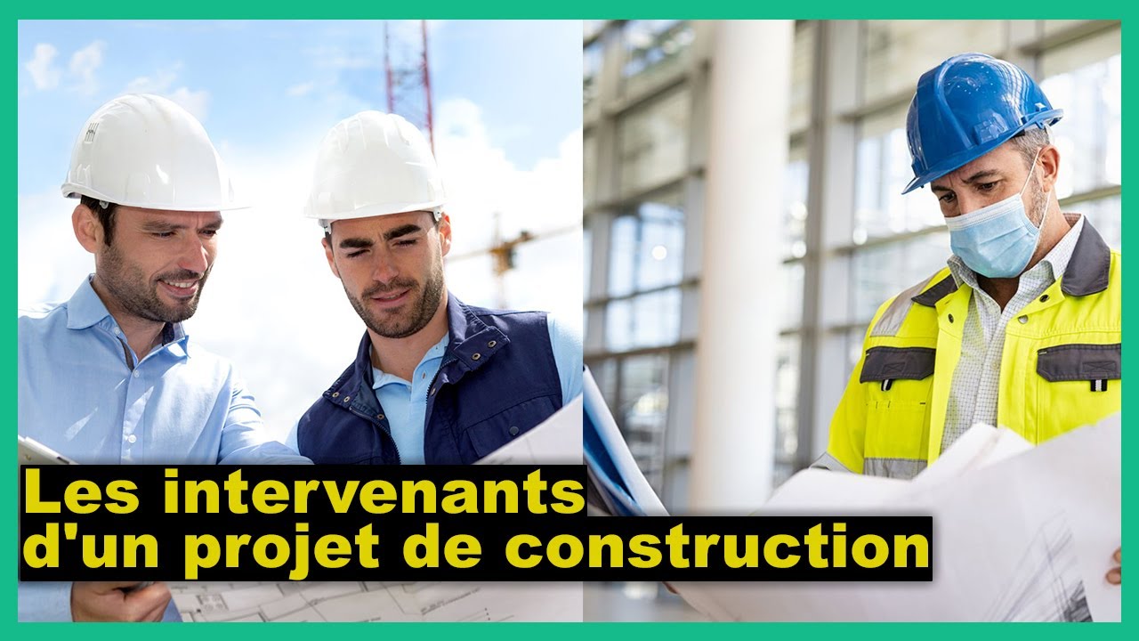 Les intervenants d'un projet de construction (Rôles et Relations) - YouTube