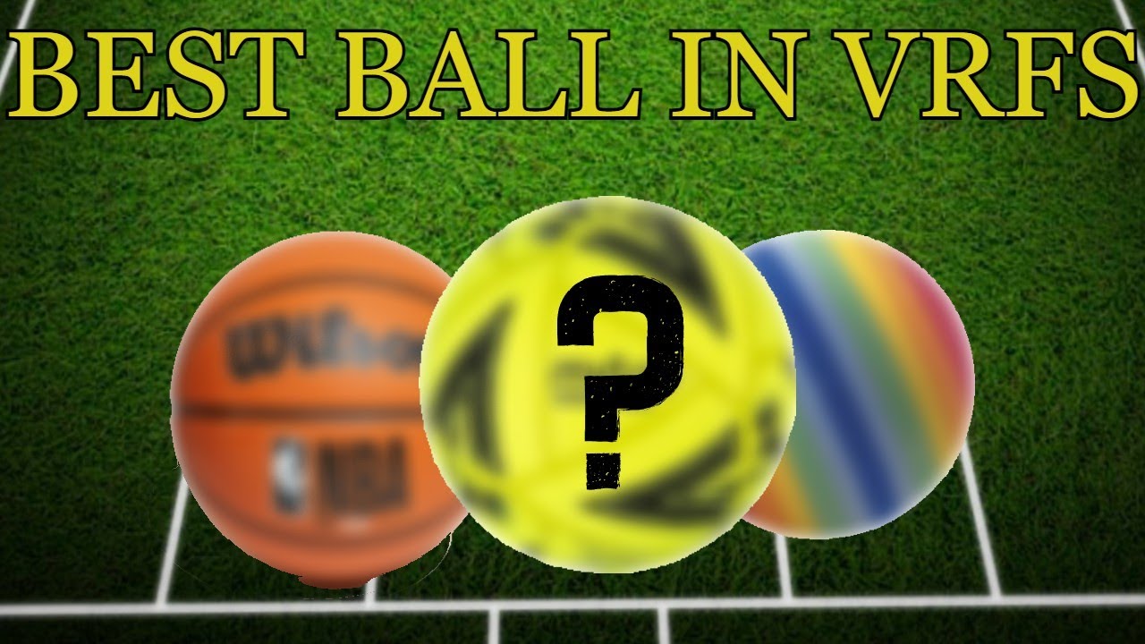 What is the BEST ball in VRFS?? - YouTube