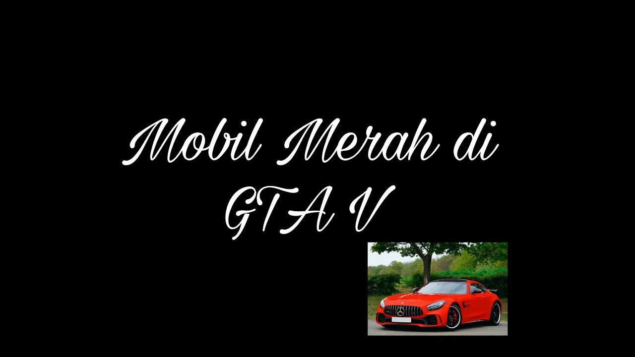 kalau ketemu mobil merah vidio nya selesai - GTA V - YouTube