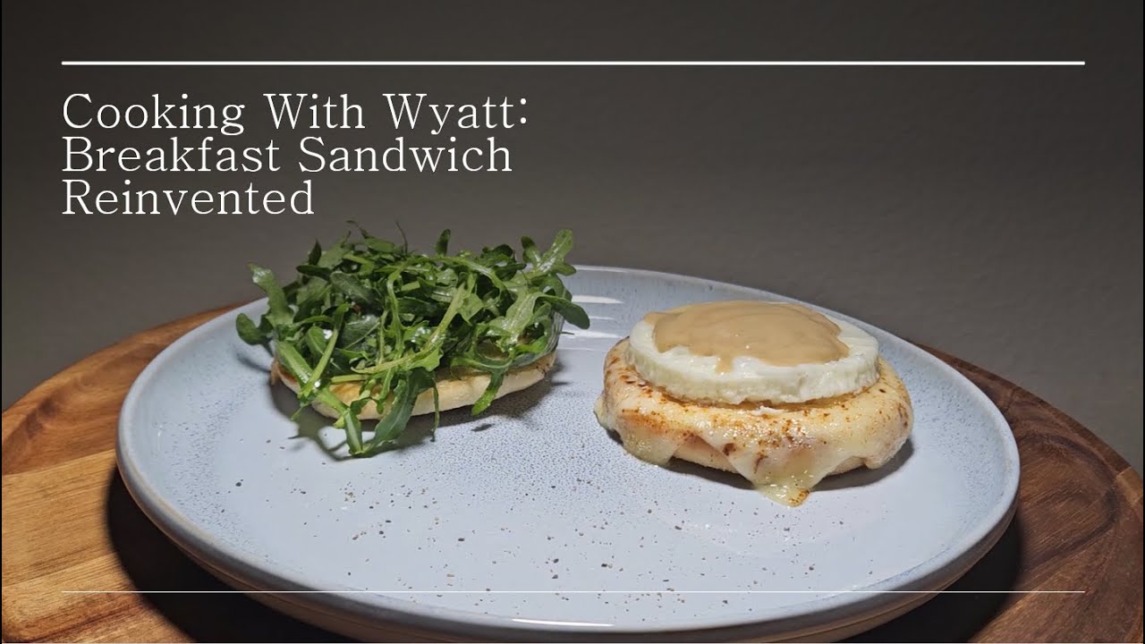 Cooking With Wyatt: Breakfast Sandwich Reinvented - YouTube