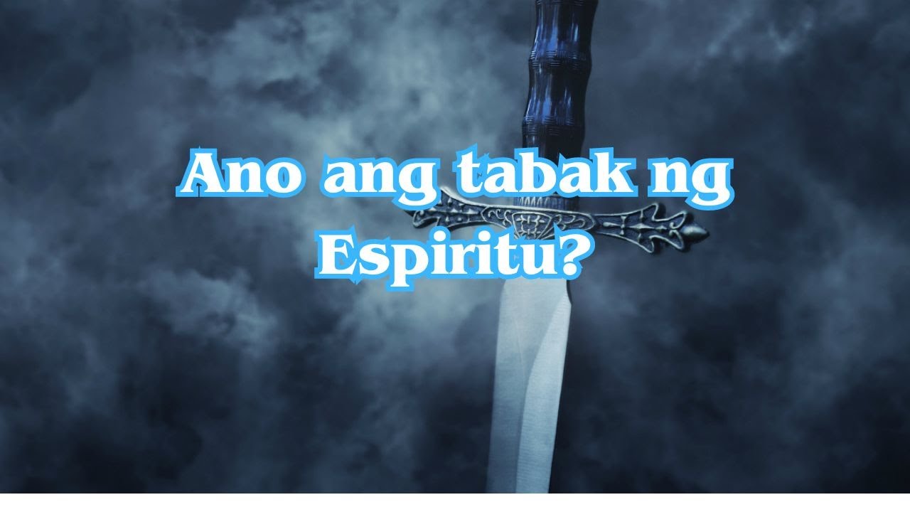 Ano ang TABAK ng Espiritu? #swordofthespirit #biblestudy #holyspirit ...