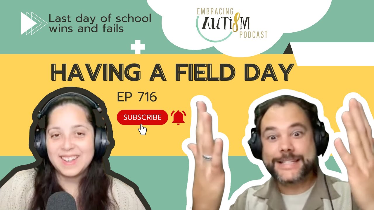 Embracing Autism Podcast - EP 716 - Having A Field Day - YouTube