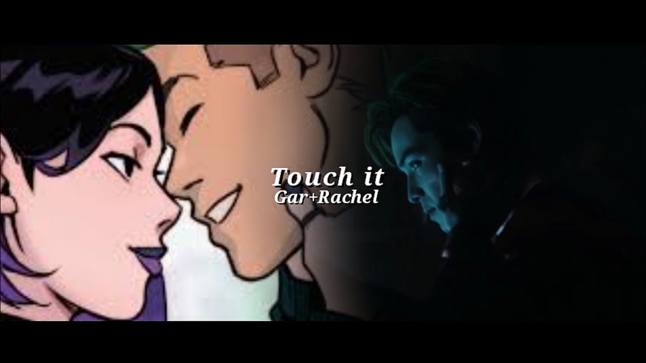 gar and Rachel• Touch It - YouTube Music
