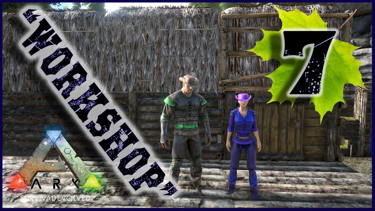 ARK: Survival Evolved - "WorkShop" - YouTube