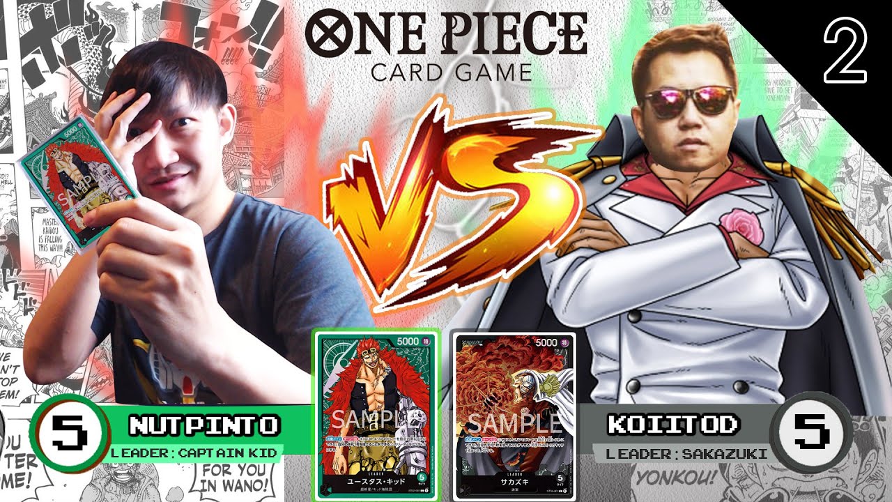 One Piece TCG [Match#2] | NUTPINTO [Captain Kid] VS KOIITOD [Sakazuki ...