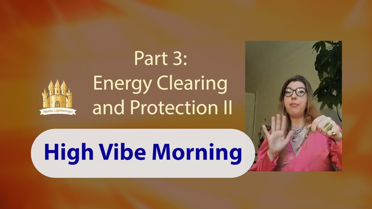 High Vibe Morning Part 3: Energy Clearing and Protection II - YouTube