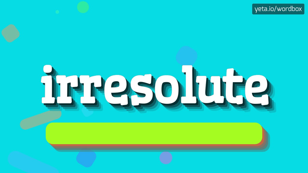 IRRESOLUTE - HOW TO PRONOUNCE IT!? - YouTube
