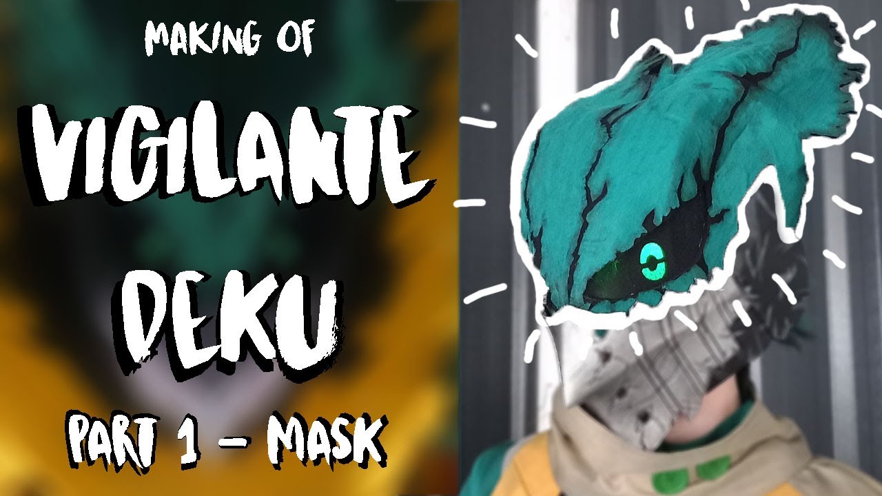BNHA Vigilante Deku Cosplay | Part 1 | MASK - YouTube