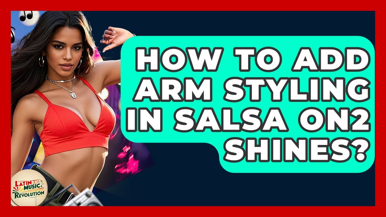 How To Add Arm Styling In Salsa On2 Shines? - Latin Music Revolution ...