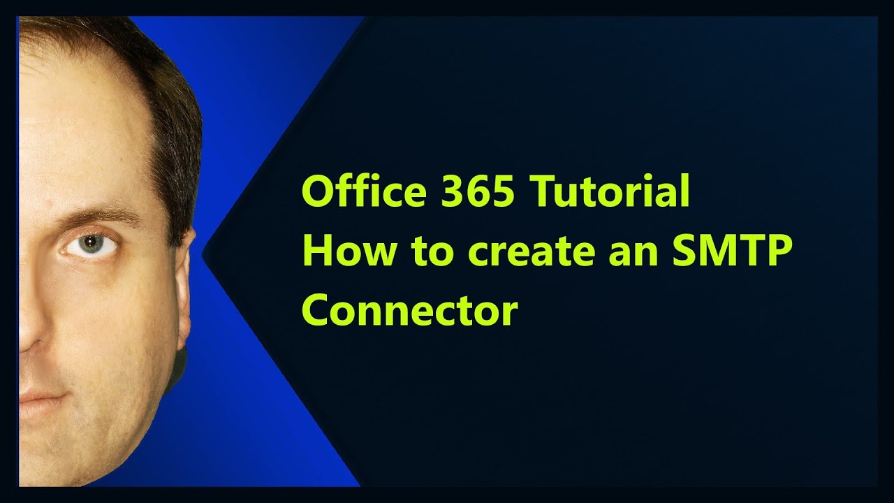 Microsoft 365 Tutorial How to create an SMTP Connector - YouTube