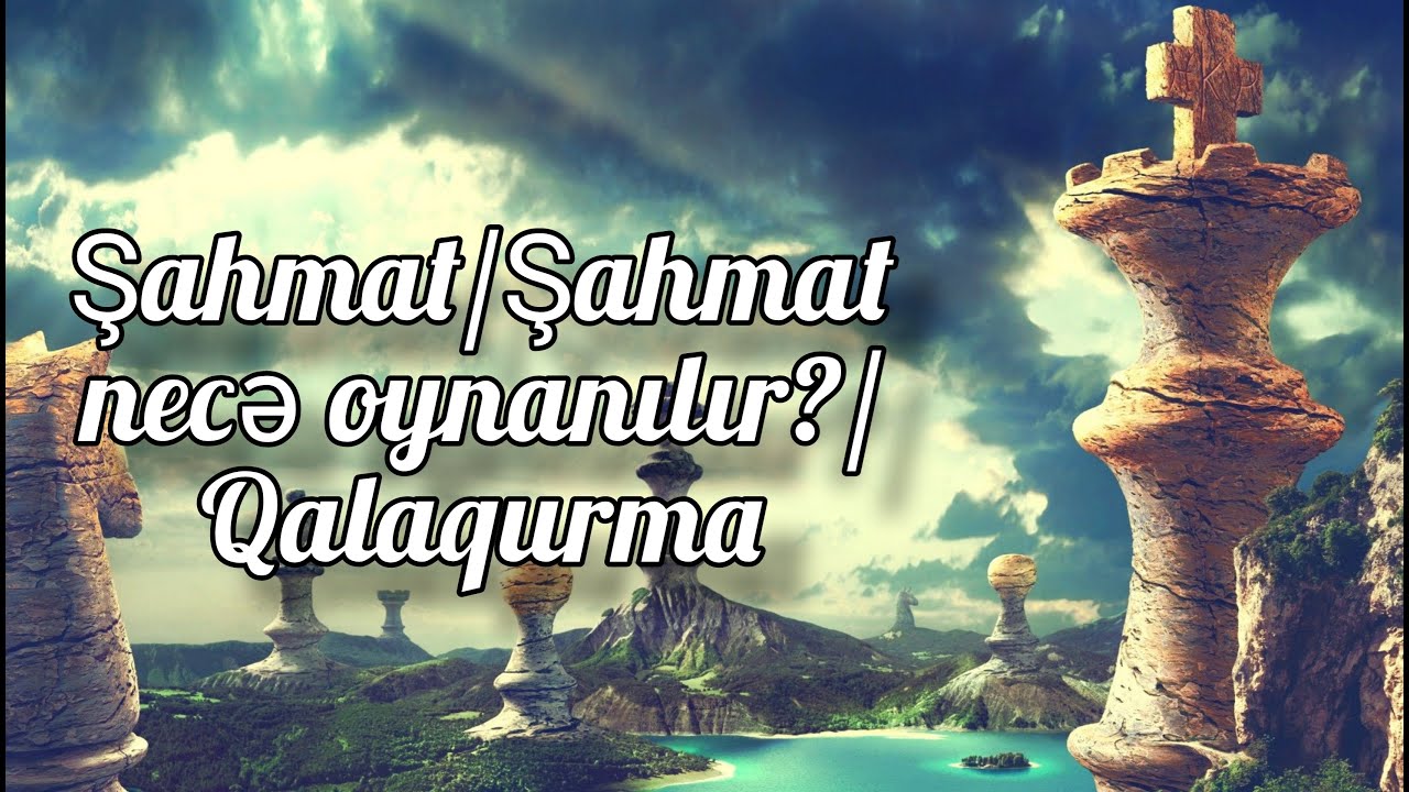 Şahmat/Şahmat necə oynanılır?/Qalaqurma - YouTube