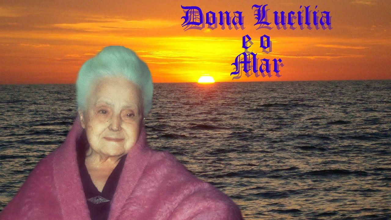 Dona Lucilia e o Mar - Dr. Plinio Corrêa de Oliveira - YouTube