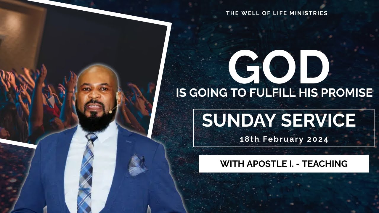 Sunday Service - 18th February 2024 | Apostle I. Preaching | God is ...