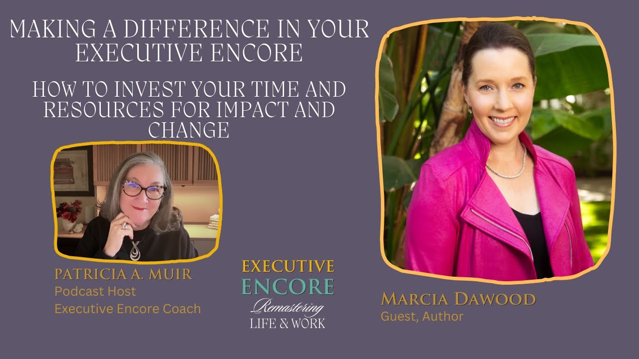 Making a Difference in Your Executive Encore: Invest Your Time ...