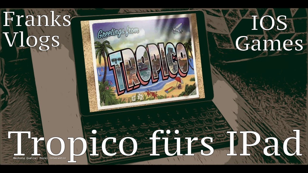 Tropico für iPad IOS deutsch Einführung Tutorial und erweitertes ...