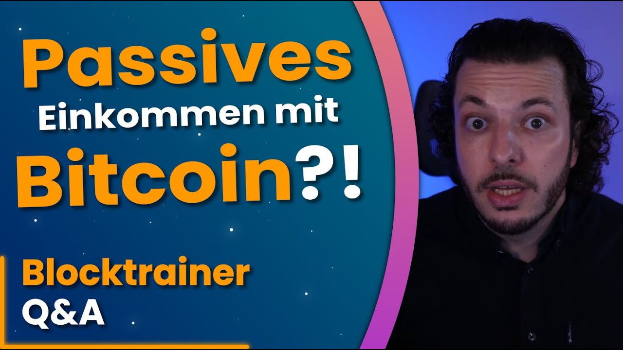 Passives Einkommen mit Bitcoin?! | Blocktrainer Q&A - YouTube