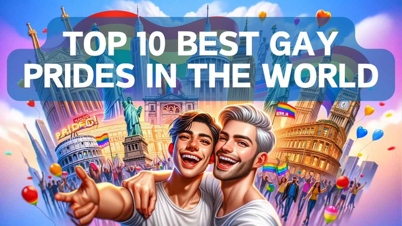 Top 10 Unmissable Gay Prides Around the World: Celebrations You NEED to ...