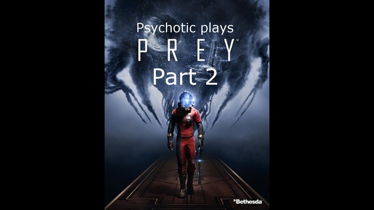 Psychotic plays: PREY part 2 (Walk through) - YouTube