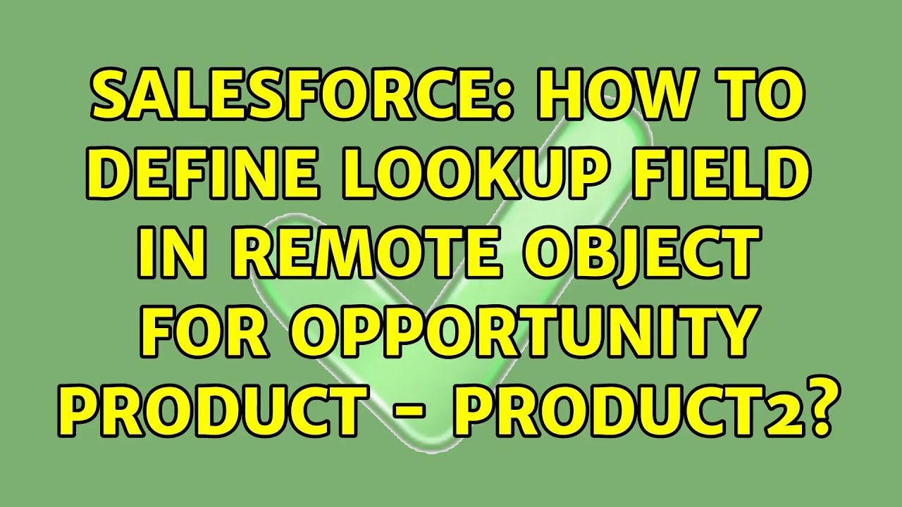 Salesforce: How to define lookup field in Remote Object for Opportunity ...