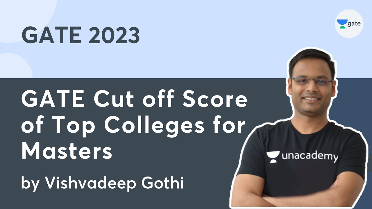 GATE Cut off Score of Top Colleges for Masters | Unacademy Computer ...