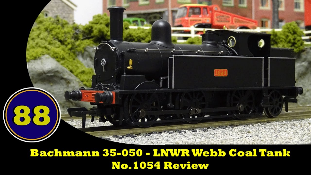 Bachmann 35-050 - LNWR Webb Coal Tank No.1054 Review - YouTube