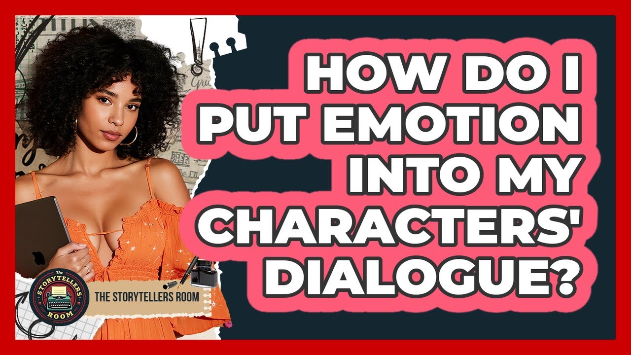 How Do I Put Emotion Into My Characters' Dialogue? - YouTube