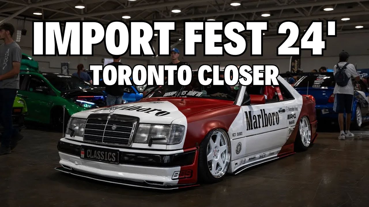 IMPORT FEST 2024 TORONTO CLOSER - YouTube