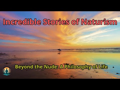 Beyond The Nudity The Surprising Philosophy of Naturism