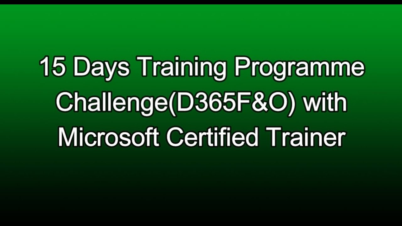 15 Day Training Program on Microsoft Dynamics 365 for Finance ...