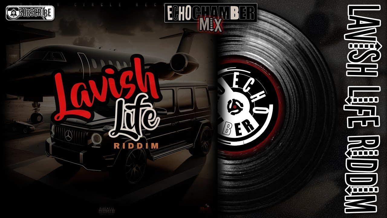 Lavish Life Riddim Mix! | Echo Chamber - YouTube