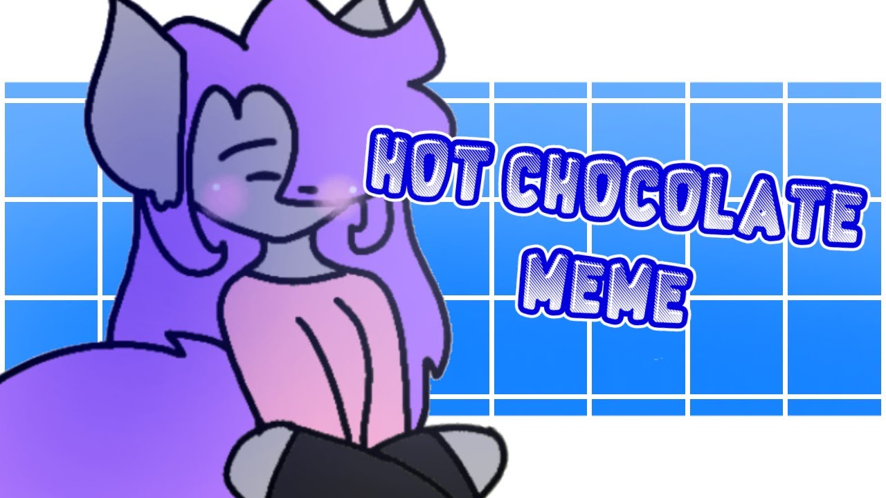 Hot Chocolate Meme 80+ SPECIAL! - YouTube