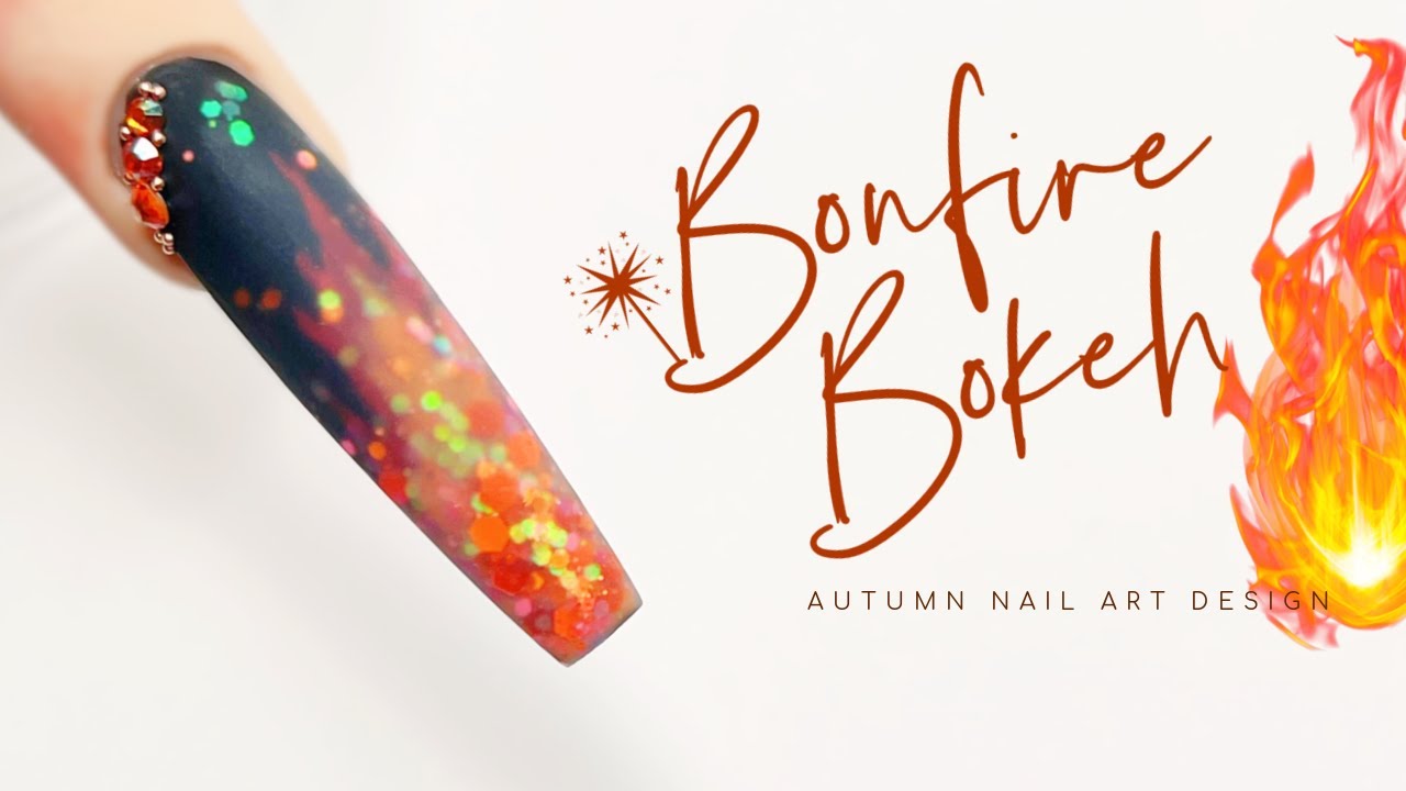 Bonfire Bokeh | Autumn Nail Art Design | Hard Gel - YouTube