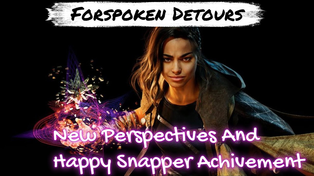 Forspoken - Detours - New Perspectives - Happy Snapper Achievement - No ...