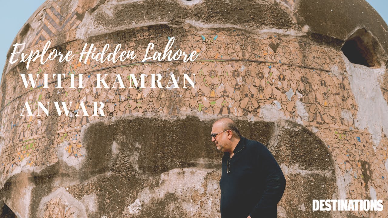 Destinations Trail | Hidden Lahore with Kamran Anwar - YouTube