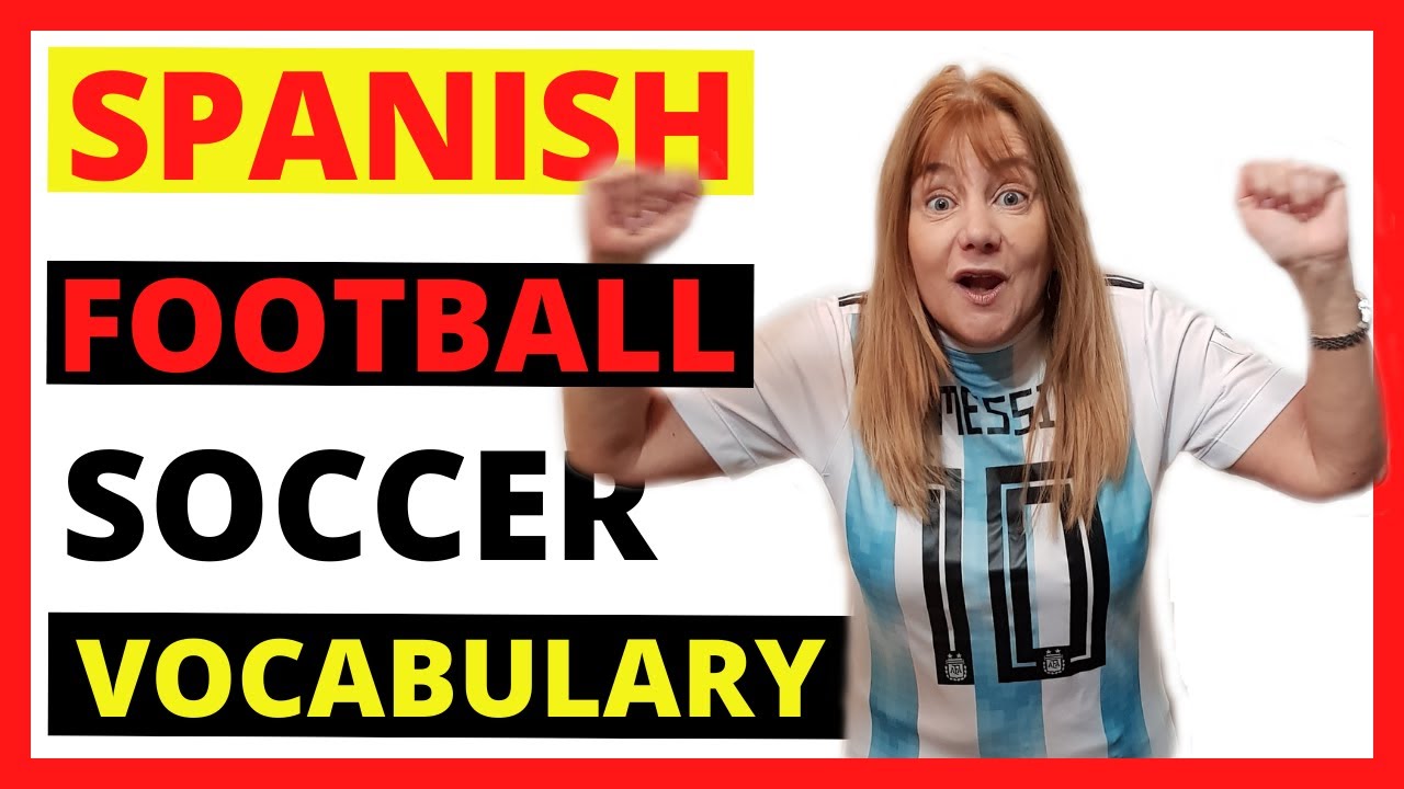 ⚽ Football Soccer VOCABULARY in Spanish ⚽ - YouTube