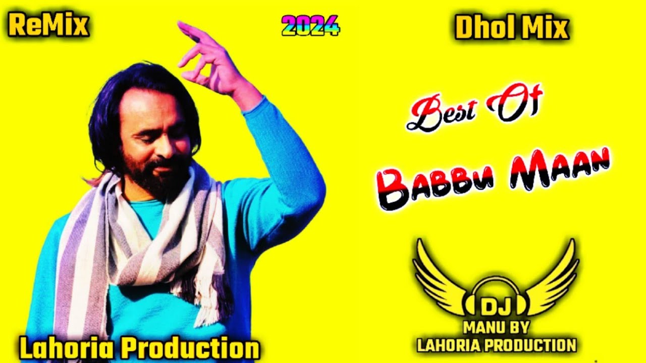 Babbu Maan Dhol Remix Mashup Ft Dj Manu Lahoria Production Old Punjabi ...