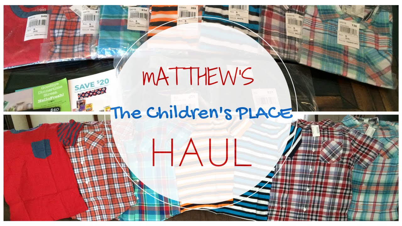 THE CHILDREN'S PLACE | MATTHEW'S HAUL - YouTube