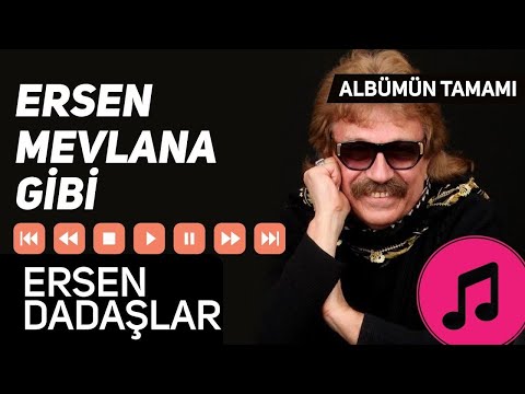 ERSAN DADAŞLAR - ERSEN MEVLANA GİBİ ( FULL ALBÜM) - İLAHİLER