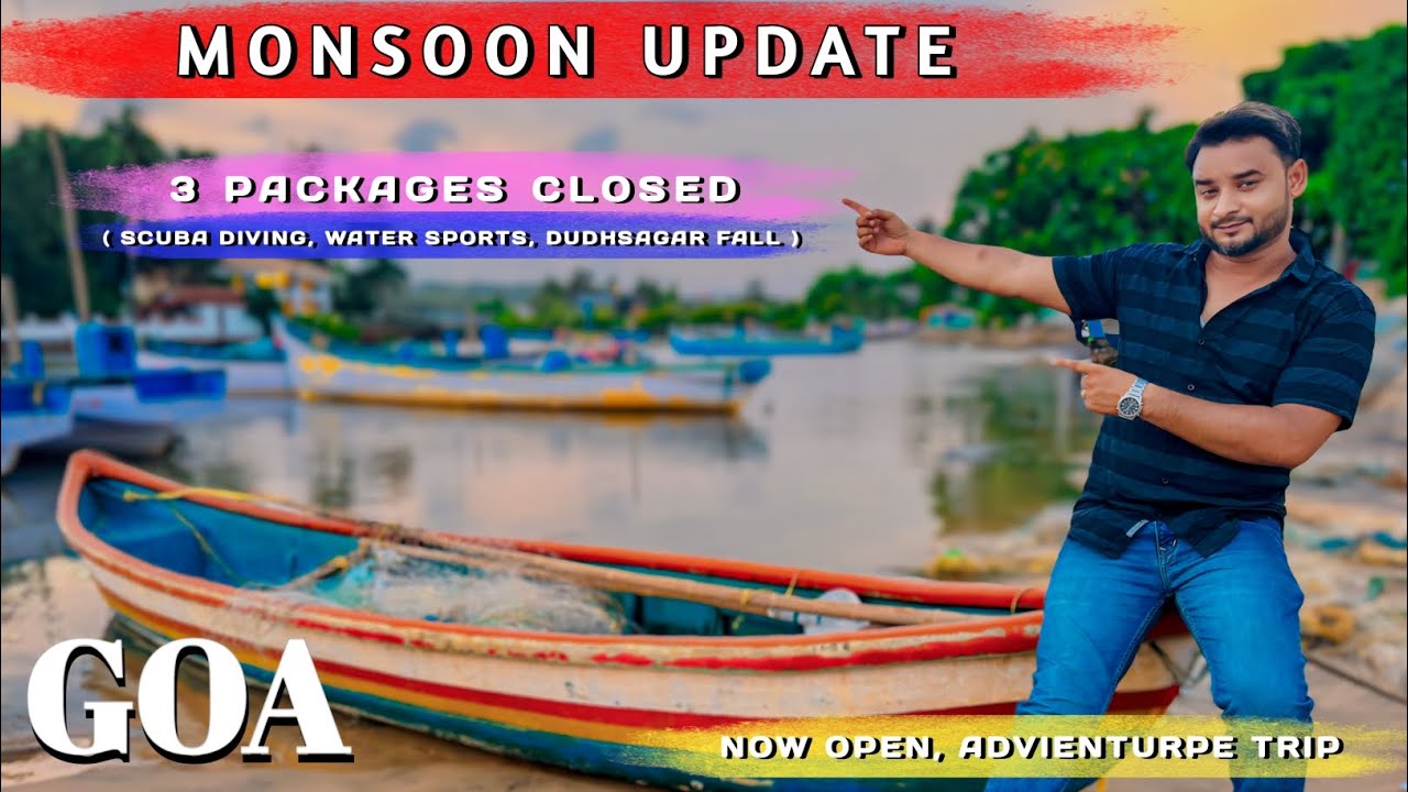 Monsoon Package update || Scuba / water sports / Dudhsagar fall Closed ...