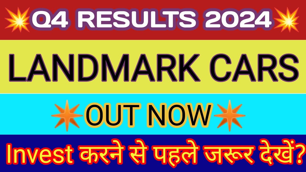 Landmark Cars Q4 Results 2024 🔴 Landmark Cars Results 🔴 Landmark Cars ...