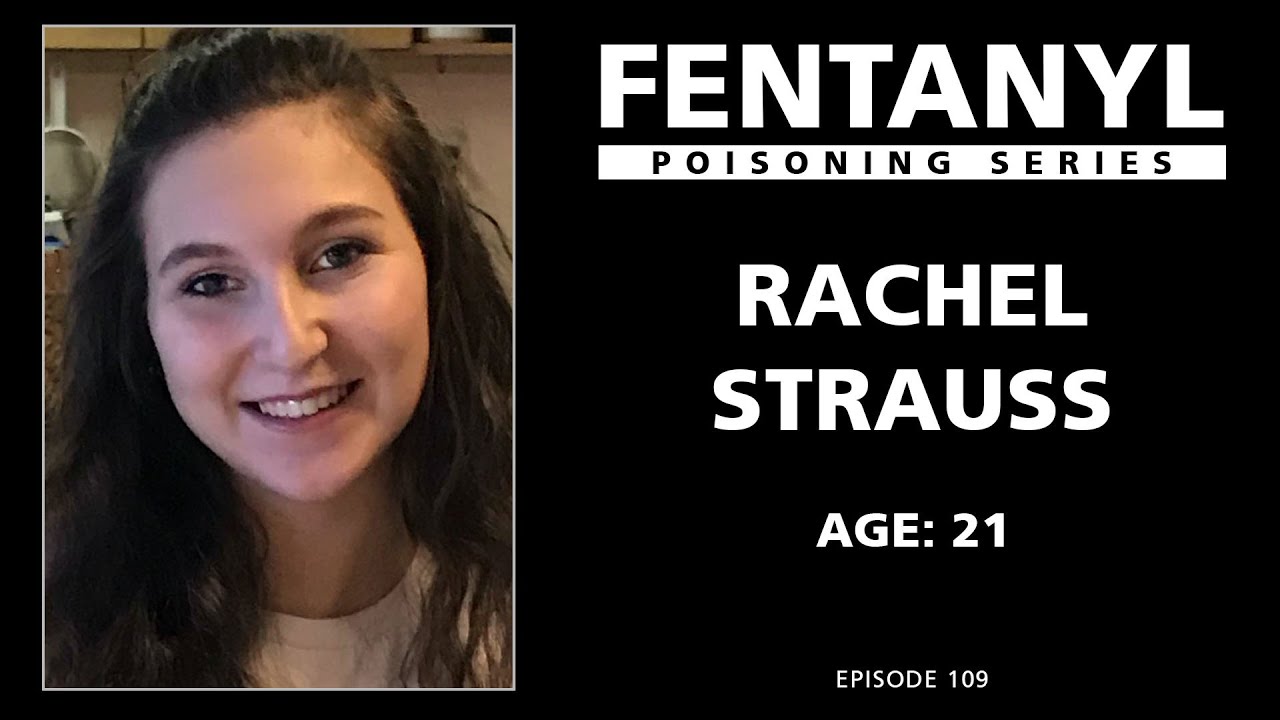 FENTANYL KILLS: Rachel Strauss' Story - episode 109 - YouTube