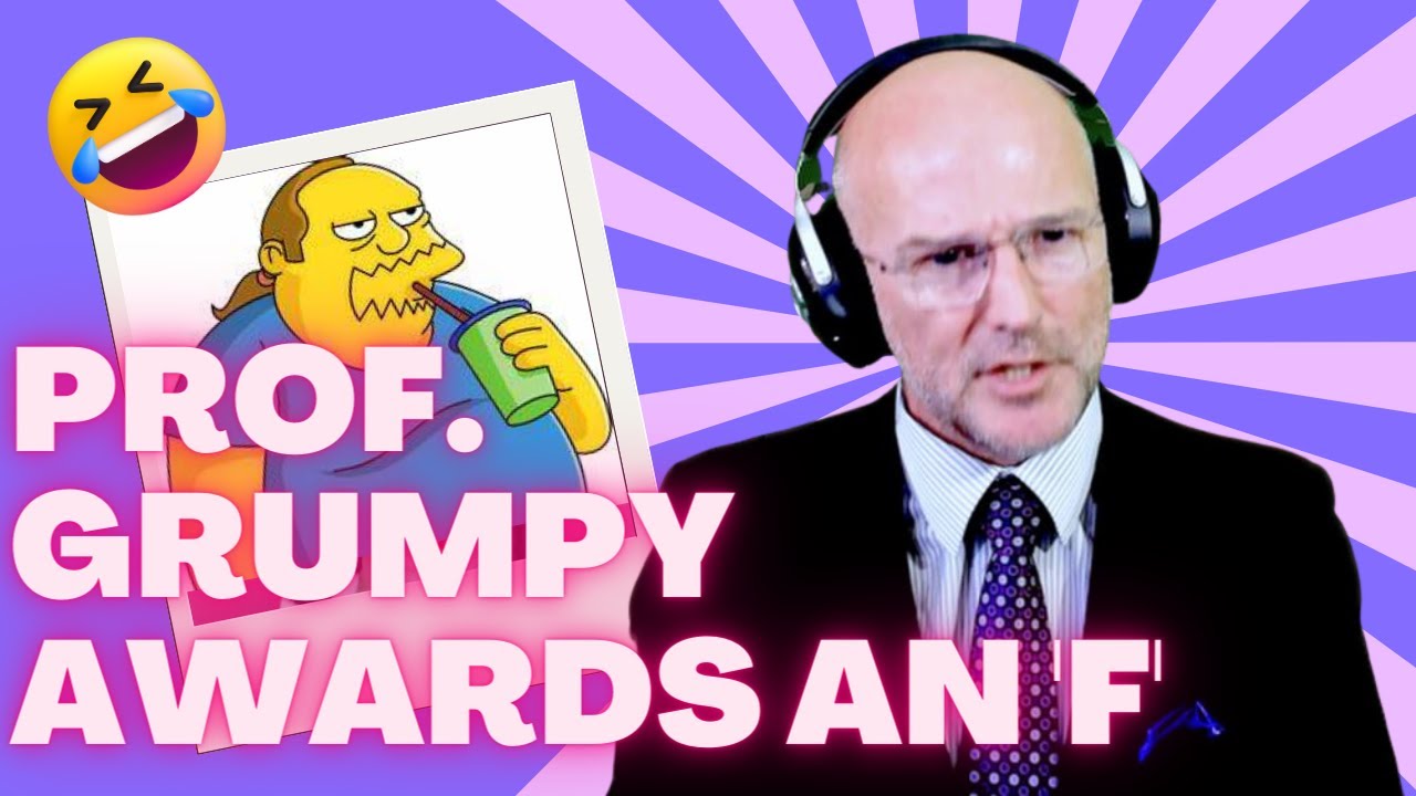 Professor Grumpy Awards an 'F' - YouTube