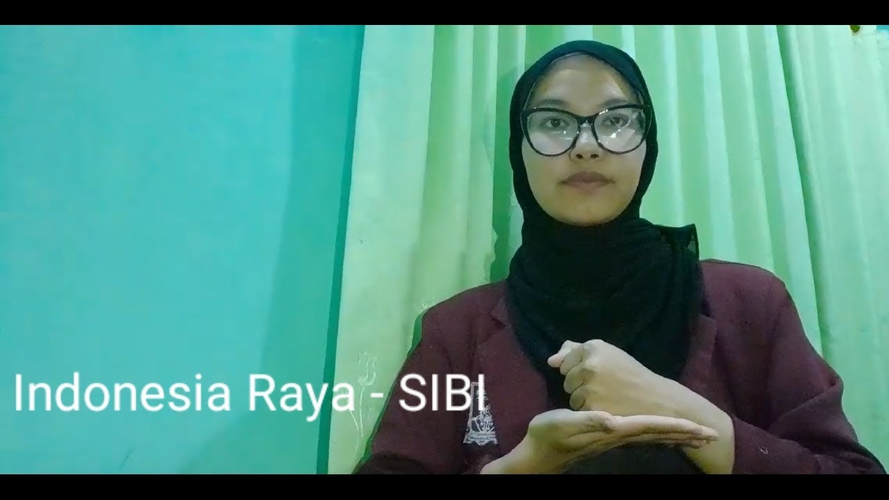 Indonesia Raya - Sistem Isyarat Bahasa Indonesia (SIBI) - YouTube