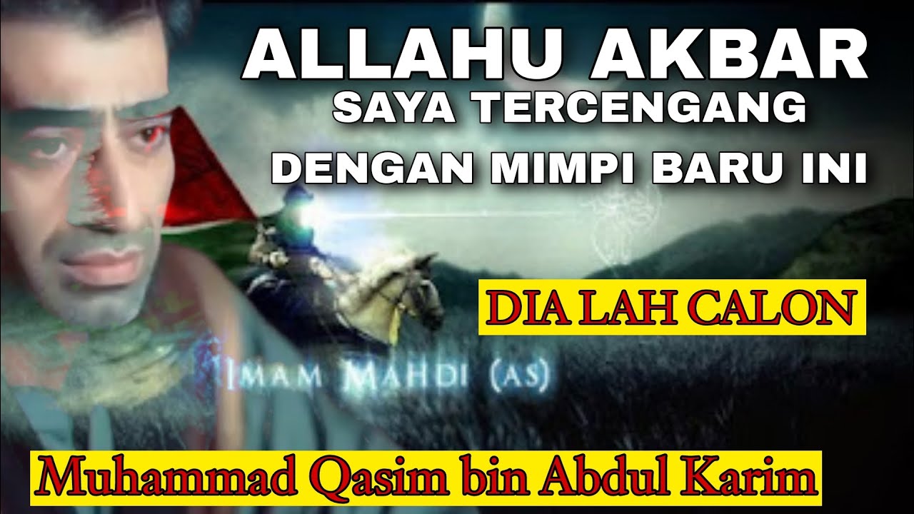 ALLAHUAKBAR MIMPI MUHAMMAD QASIM YANG BARU DIPUBLIKASIKAN🔥 #imammahdi ...