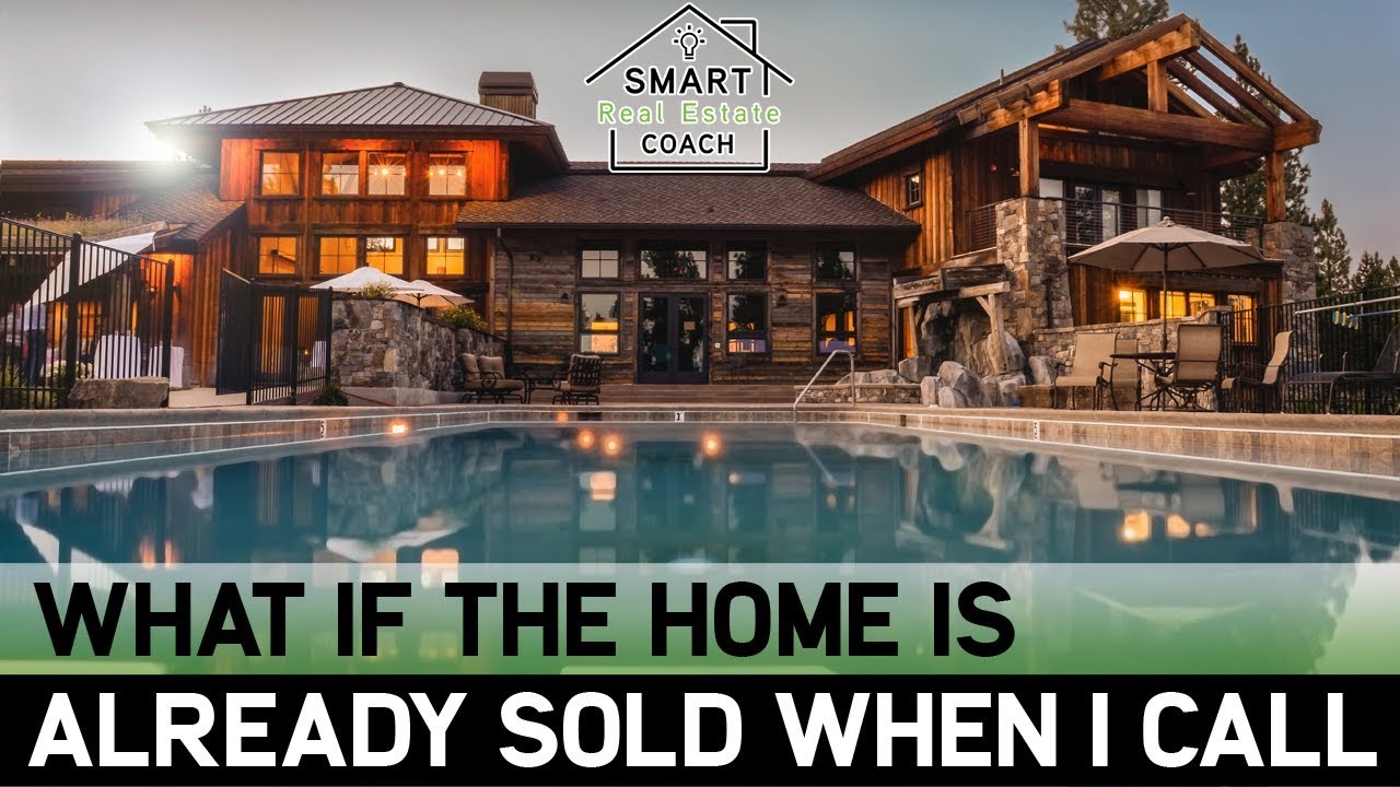 What If The Home Is Already Sold When I Call? - YouTube