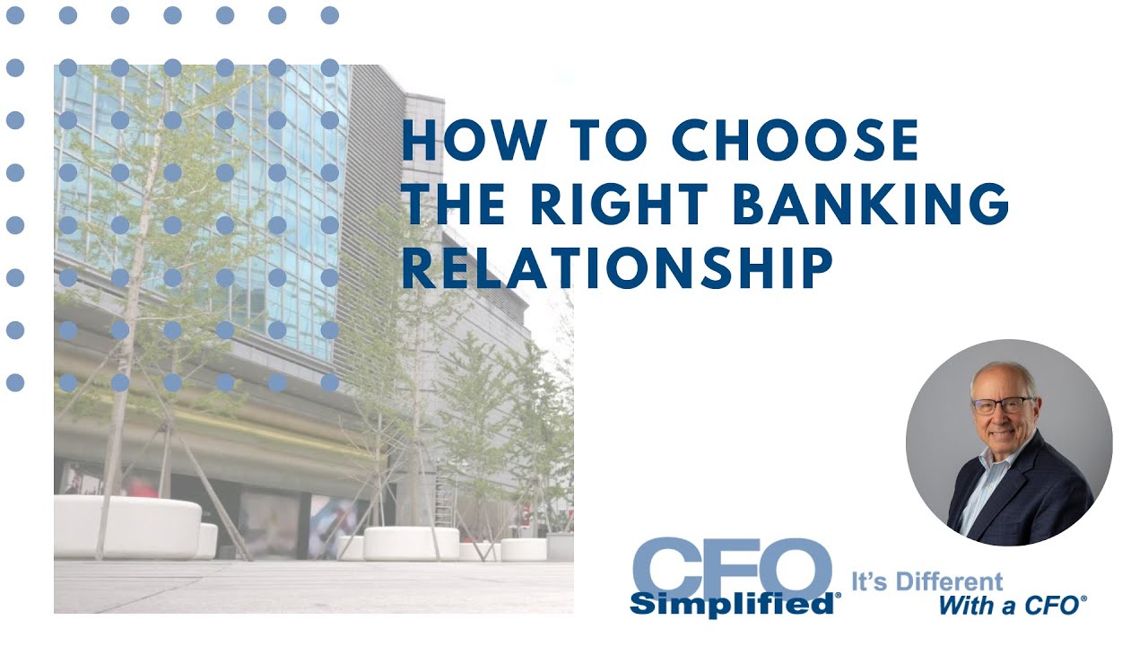 How to Choose the Right Banking Relationship - YouTube
