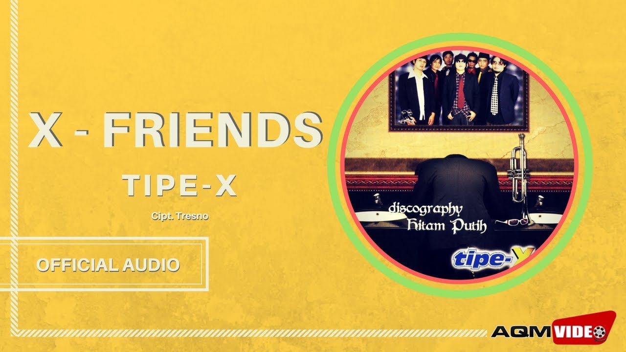 Tipe X - X-Friends | Official Audio - YouTube Music