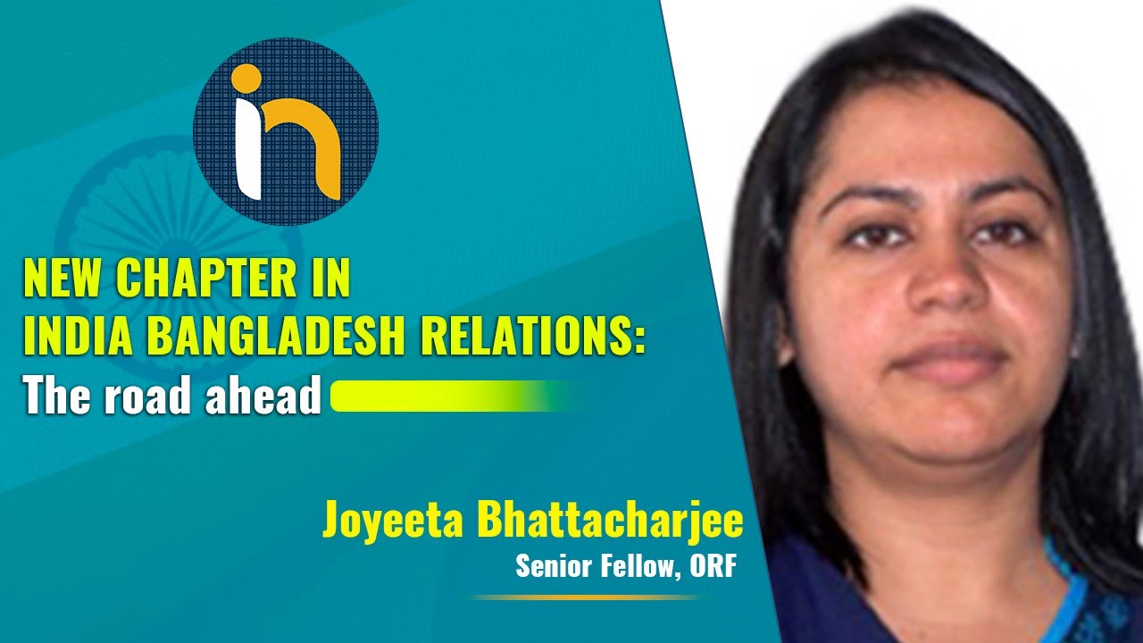 Joyeeta Bhattacharjee, Senior Fellow, ORF Speaks On India-Bangladesh Ties: A New Chapter ...