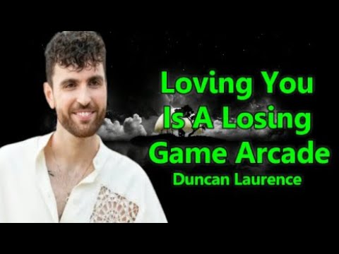 Duncan Laurence - Loving You Is A Losing Game Arcade (Lyrics) - YouTube
